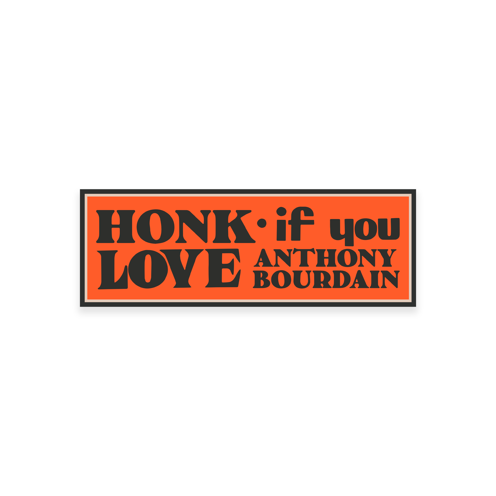 Honk If You Love Anthony Bourdain Bumper Sticker – DECANT Napa Bottle ...